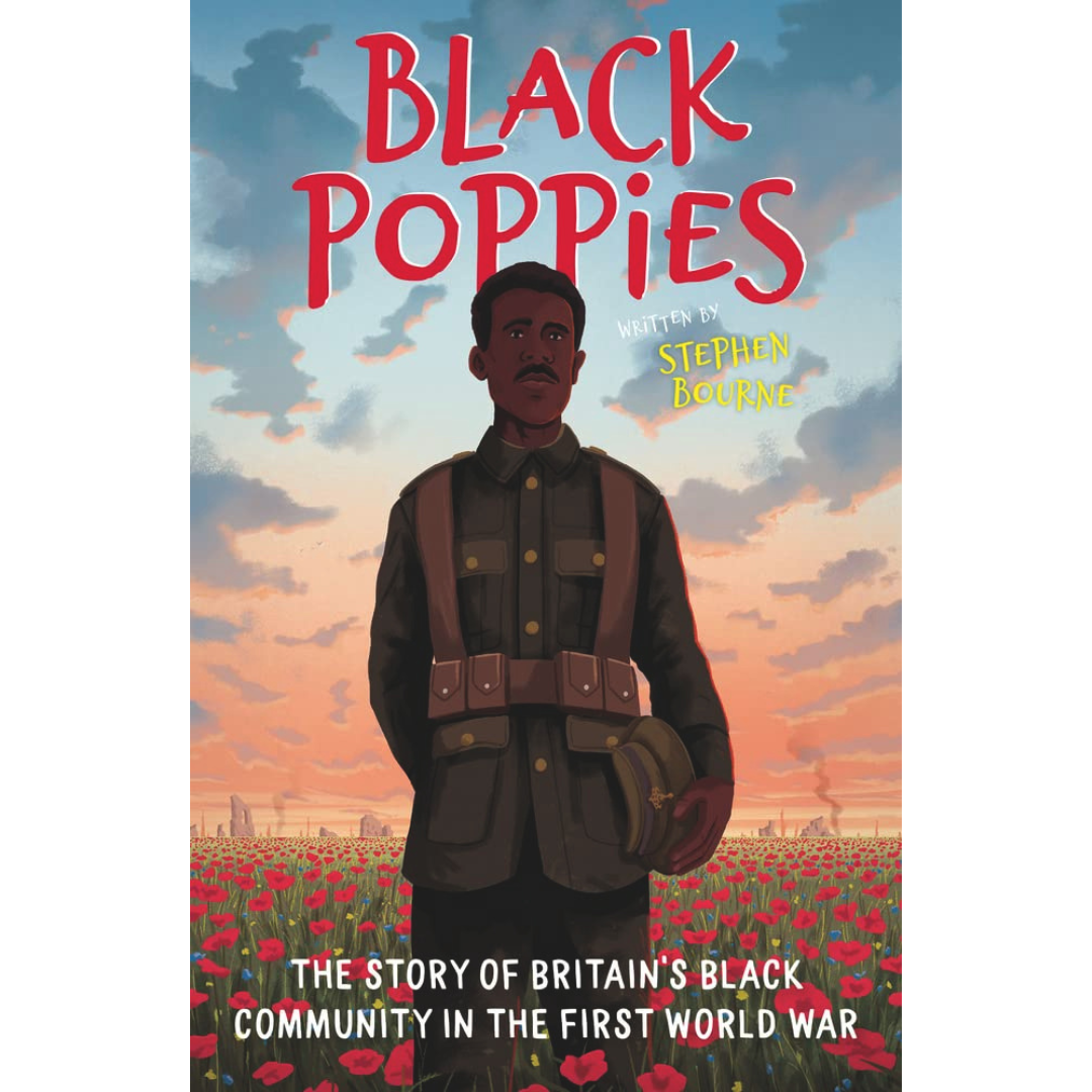 Black Poppies: The Story of Britain's Black Community in the First Wor ...