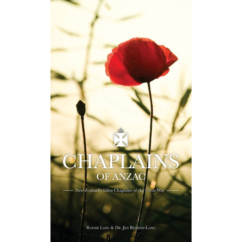 Chaplains of ANZAC: New Zealand's Fallen Chaplains of the Great War ...