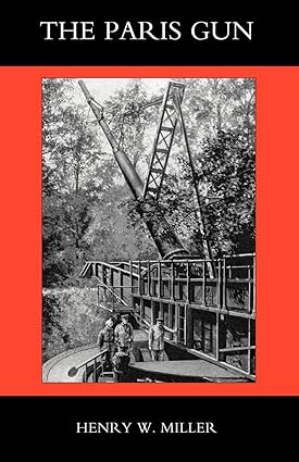 Paris Gun. The Bombardment Of Paris By The German Long-Range Guns And ...