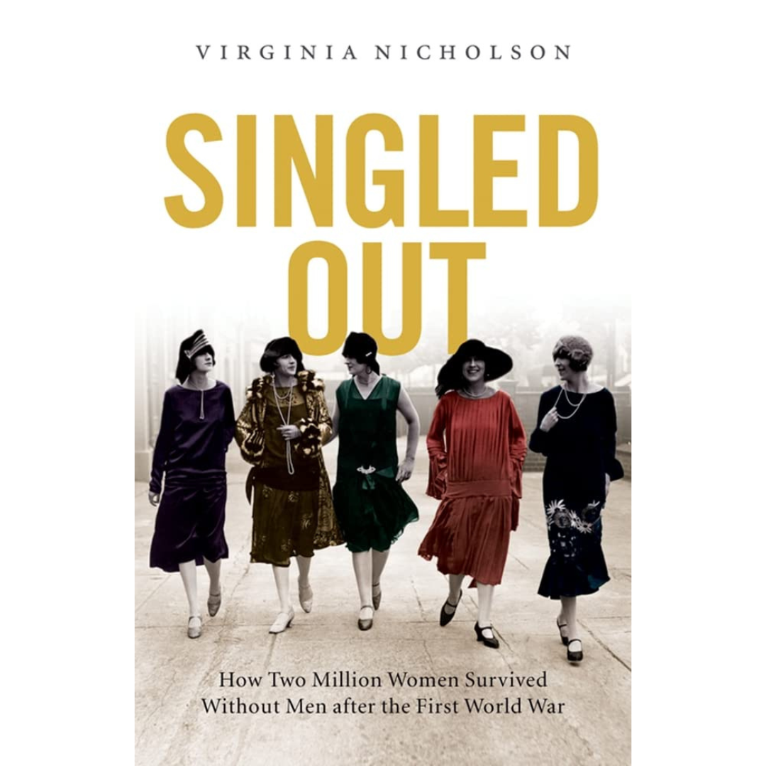 Singled Out: How Two Million British Women Survived Without Men After ...