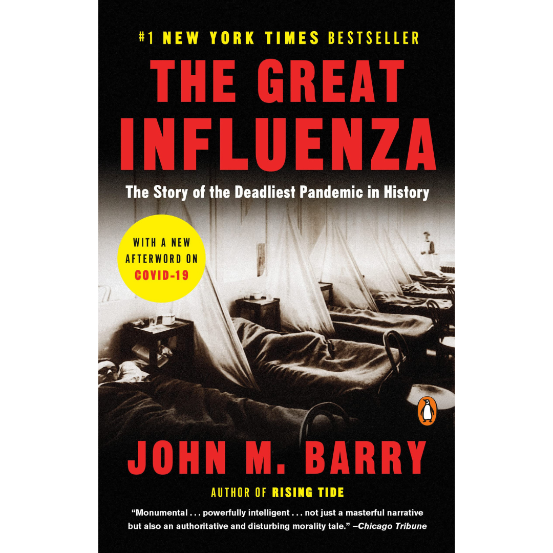 The Great Influenza: The Story of the Deadliest Pandemic in History ...