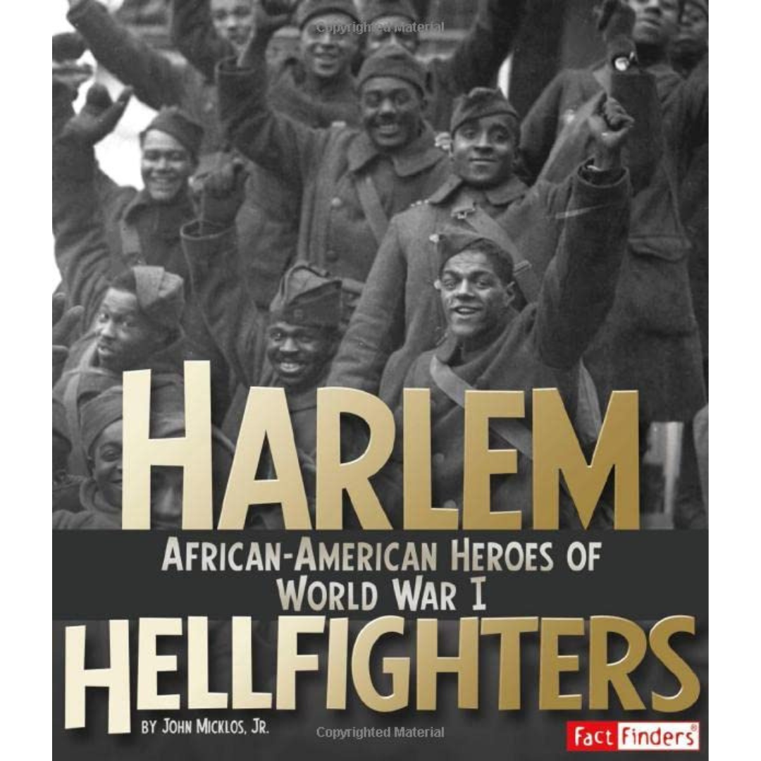 Harlem Hellfighters: African-American Heroes of World War I – National ...