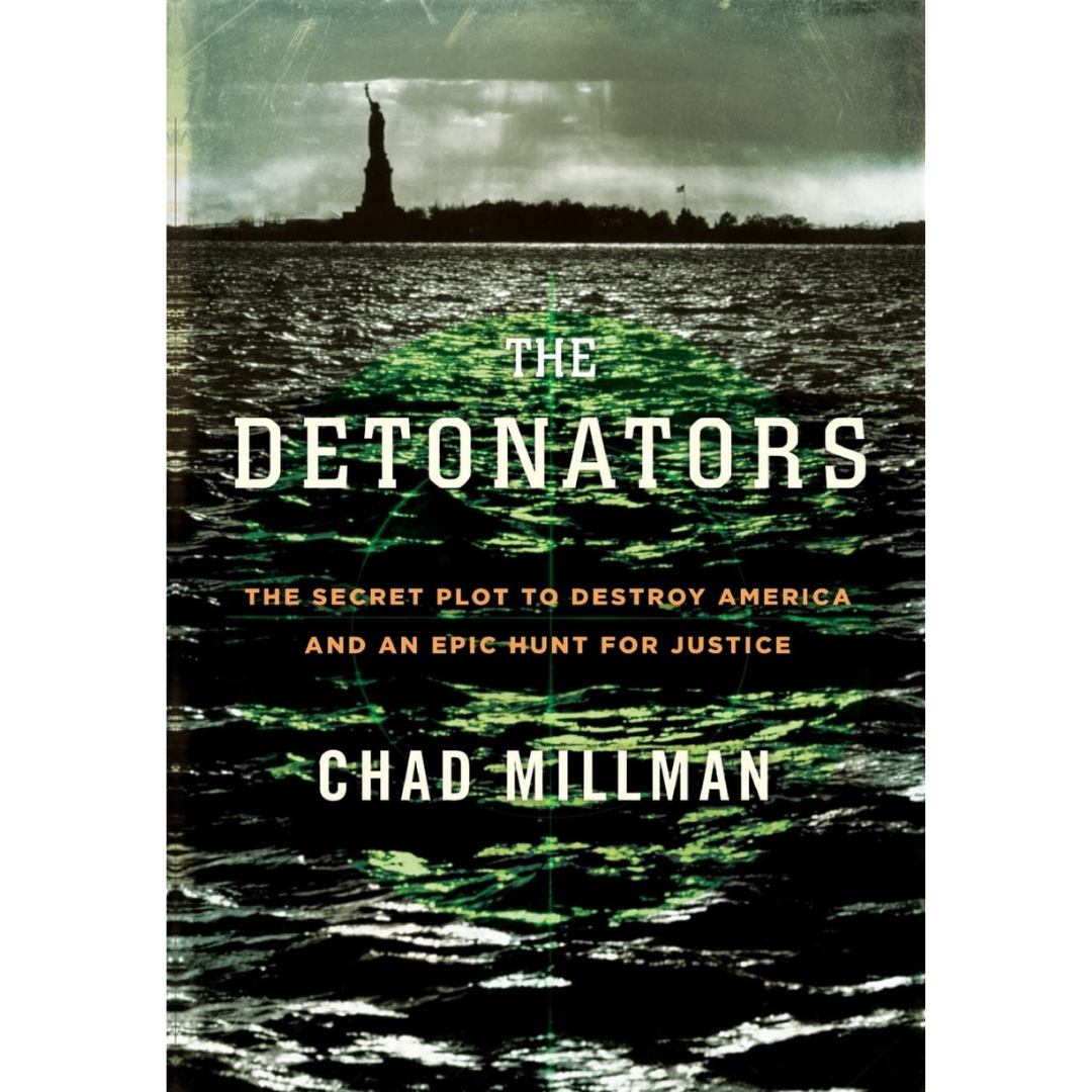 The Detonators: The Secret Plot to Destroy America and an Epic Hunt fo ...